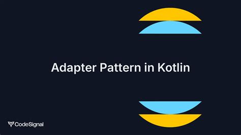 Adapter Pattern In Kotlin Codesignal Learn