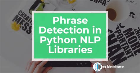 best ways for phrase detection in python nlp libraries