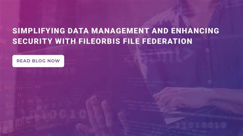 Simplifying Data Management And Enhancing Security With Fileorbis File