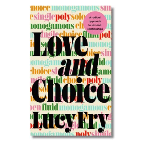 Love And Choice A Radical Approach To Sex And Relationships Rare