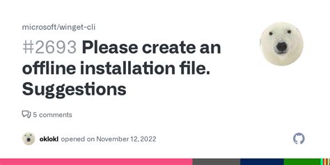 Please Create An Offline Installation File Suggestions Issue Microsoft Winget Cli