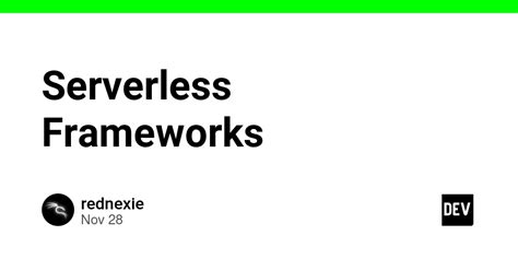 Serverless Frameworks Dev Community