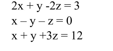 solved 2x y−2z 3 x−y−z 0 x y 3z 12