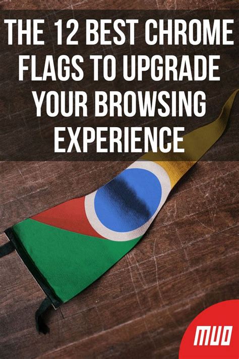 Upgrade Your Browsing Experience With The Best Chrome Flags