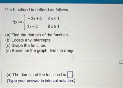 the function f is defined as follows f x {−3x 43x−2 if x
