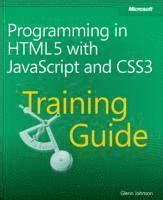 Programming In HTML5 With JavaScript And CSS3: Training Guide - Glenn Johnson - Häftad ...