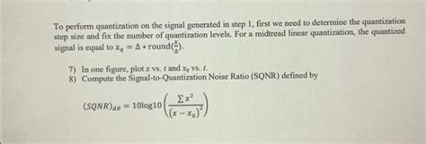 Solved To Perform Quantization On The Signal Generated In Chegg