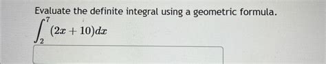Solved Evaluate The Definite Integral Using A Geometric