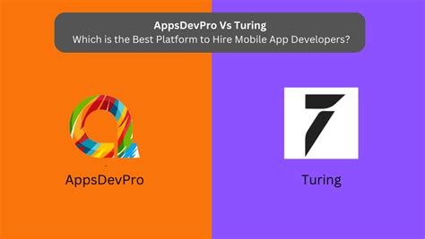 Appsdevpro Vs Turing Best Platform To Hire Mobile App Developers