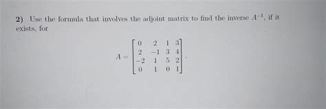 Solved 2 Use The Formula That Involves The Adjoint Matrix