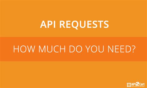 API Requests How Much Do You Need API2Cart