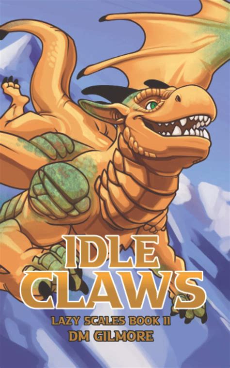 Idle Claws Lazy Scales Gilmore Dm 9781777368517 Books