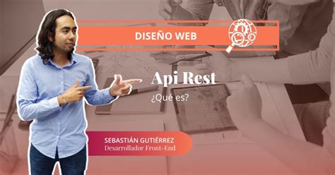 Qué es una api rest Cómo funciona En que tipo de web utilizarlas