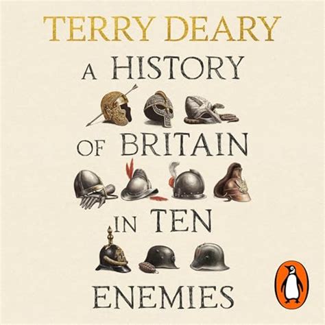 A History Of Britain In Ten Enemies Audiobook By Terry Deary