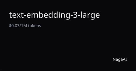 Text Embedding 3 Large — Model Nagaai