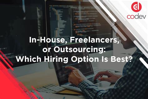 in house freelancers or outsourcing which is best codev codev