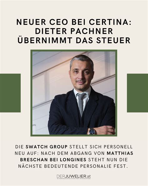 Neuer Ceo Bei Certina Dieter Pachner übernimmt Das Steuer Derjuwelierat