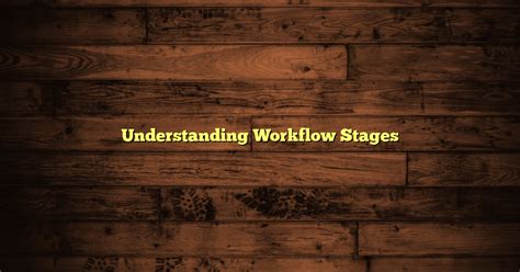 Understanding Workflow Stages 9jaoncloud