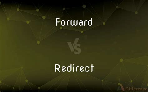 forward vs redirect — what s the difference