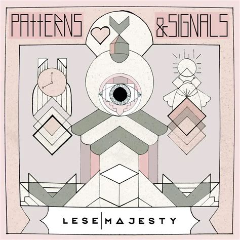 Patterns And Signals Lese Majesty New Ep Review