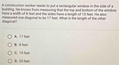 a construction worker needs to put a rectangular window in the side of