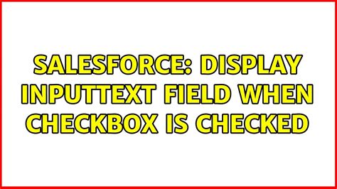 Salesforce Display Inputtext Field When Checkbox Is Checked Youtube