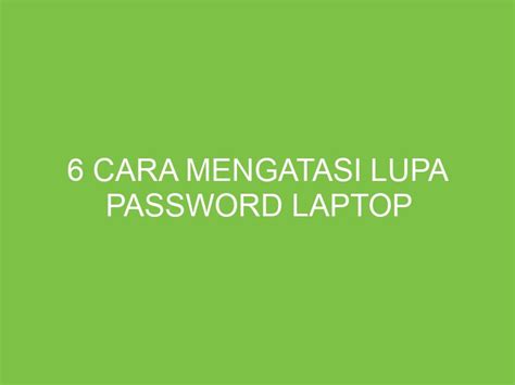 6 Cara Mengatasi Lupa Password Laptop Aikerja Com
