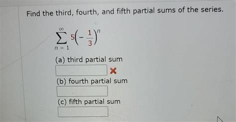 solved find the third fourth and fifth partial sums of the