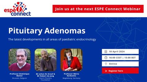 Espe Connect Webinar Series Pituitary Adenomas European Society For Paediatric Endocrinology