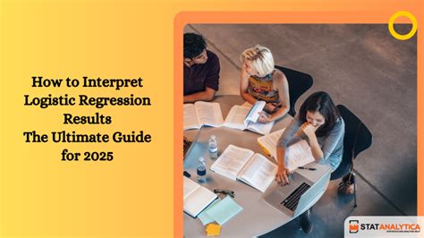 How To Interpret Logistic Regression Results Guide For 2025