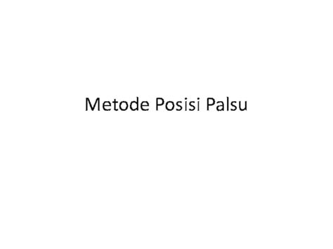 Ppt Metode Posisi Palsu