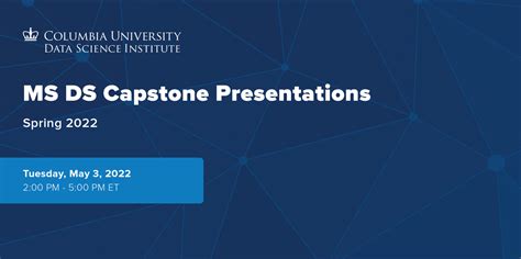 Spring 2022 Capstone Presentations The Data Science Institute At Columbia University