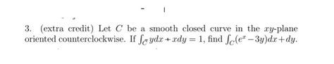solved 3 extra credit let c be a smooth closed curve in