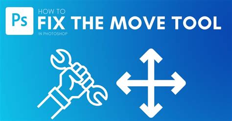 How To Fix The Move Tool In Photoshop 5 Easy Ways