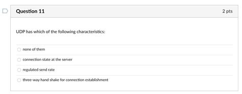 Solved Question 11 2 Pts Udp Has Which Of The Following