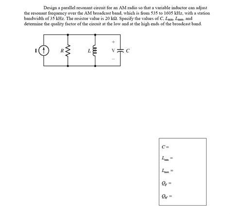 Solved Design A Parallel Resonant Circuit For An AM Radio So Chegg