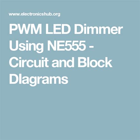 Circuit Diagram Of Pwm Led Dimmer Using Ne555 Ne555 Dimmer