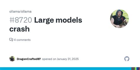 Large Models Crash · Issue 8720 · Ollamaollama · Github