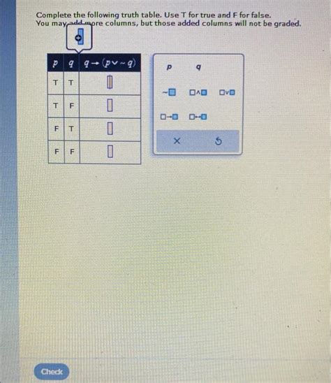 Solved Complete The Following Truth Table Use T For True Chegg Com