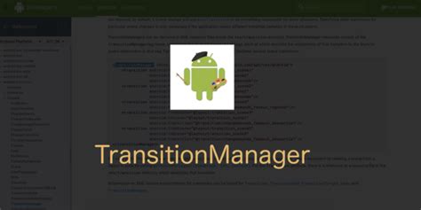 Understanding Android Transitionmanager Developers Journal