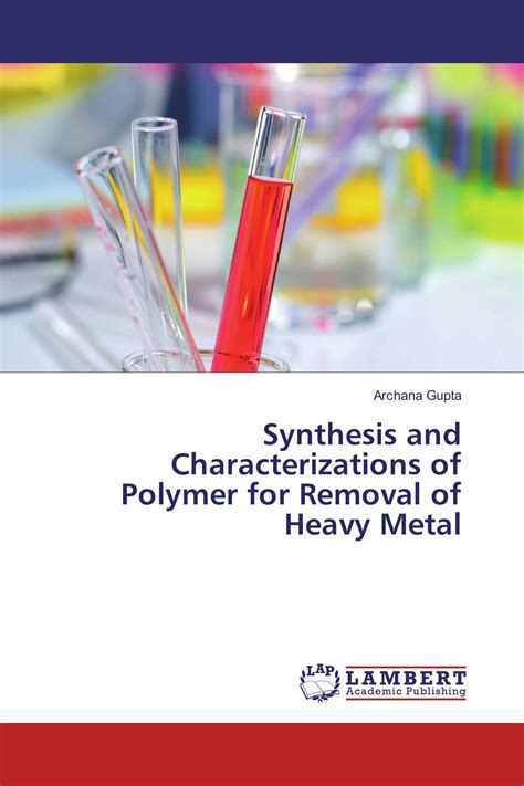 Synthesis And Characterizations Of Polymer For Removal Of Heavy Metal