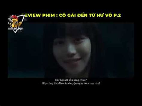 Review Phim Hay Nano Cô Gái Đến Từ Hư Vô P2 YouTube