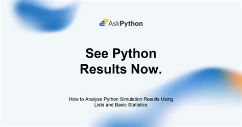 How To Analyse Python Simulation Results Using Lists And Basic