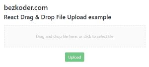 React Drag And Drop File Upload Example With React Dropzone Axios Bootstrap BezKoder
