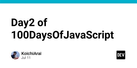 day2 of 100daysofjavascript dev community