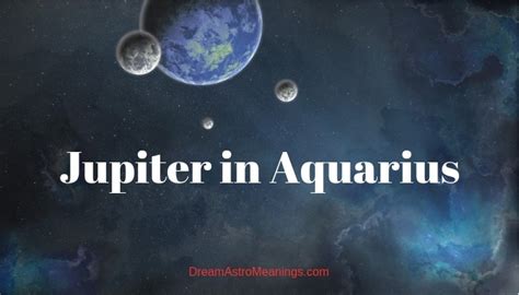 Jupiter In Aquarius Dream Astro Meanings
