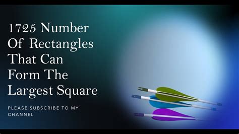 1725 Number Of Rectangles That Can Form The Largest Square Youtube