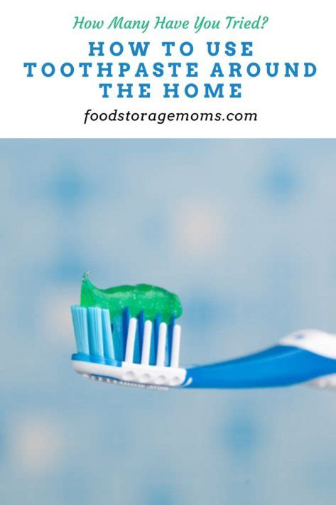 How To Use Toothpaste Around The Home Food Storage Moms