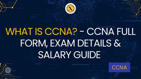 What Is Ccna Ccna Full Form Exam Details And Salary Guide