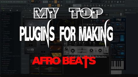 🔥🔥MY TOP PLUGINS FOR MAKING AFRO BEATS - YouTube